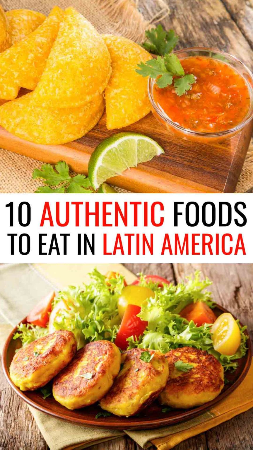 10 Authentic Latin American Foods to Inspire Your Next Trip